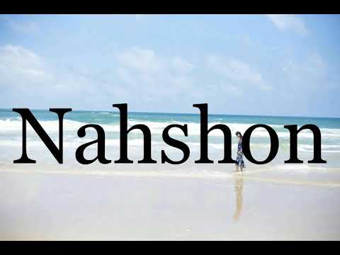 How To Pronounce Nahshon🌈🌈🌈🌈🌈🌈Pronunciation Of Nahshon - YouTube