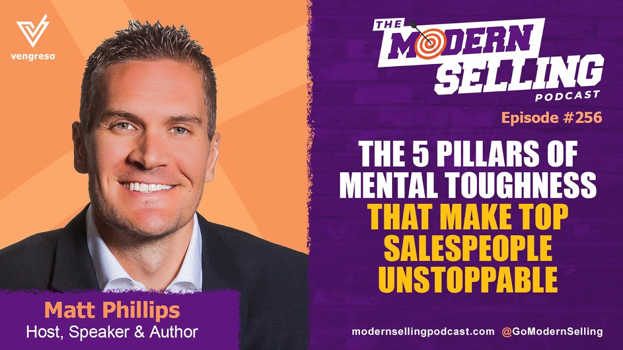The 5 Pillars of Mental Toughness Sales | Matt Phillips | MSP #256 ...