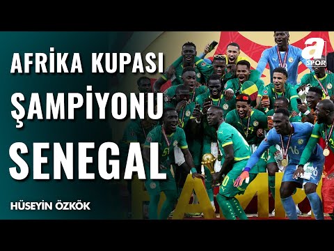 Afrika Uluslar Kupası Şampiyonu Senegal Oldu! Hüseyin Özkök Aktardı