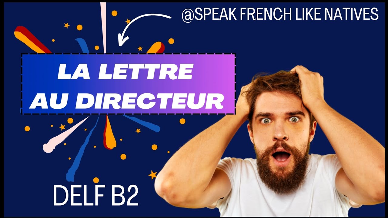 La Production Écrite | DELF B2 Writing | La Lettre Au Directeur ...