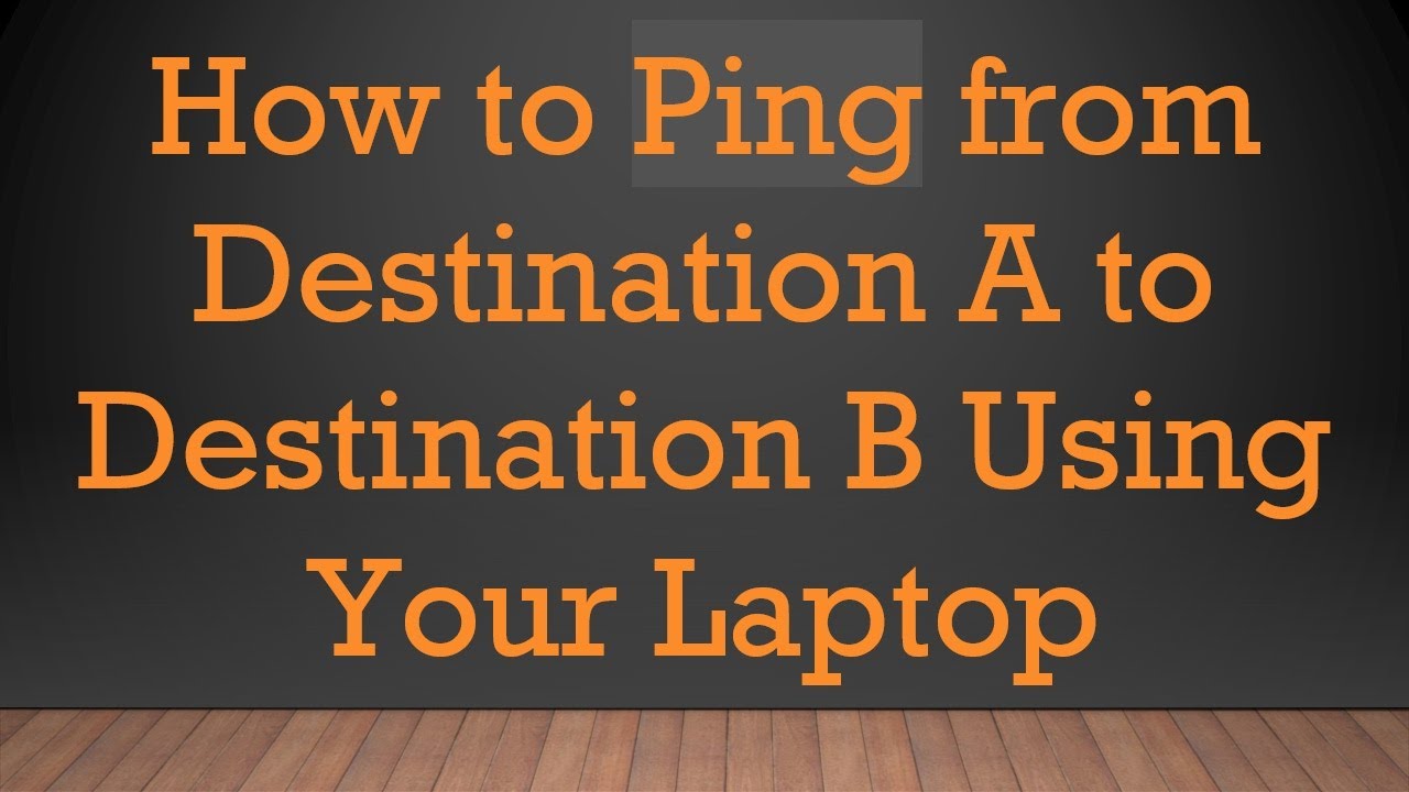 How to Ping from Destination A to Destination B Using Your Laptop - YouTube