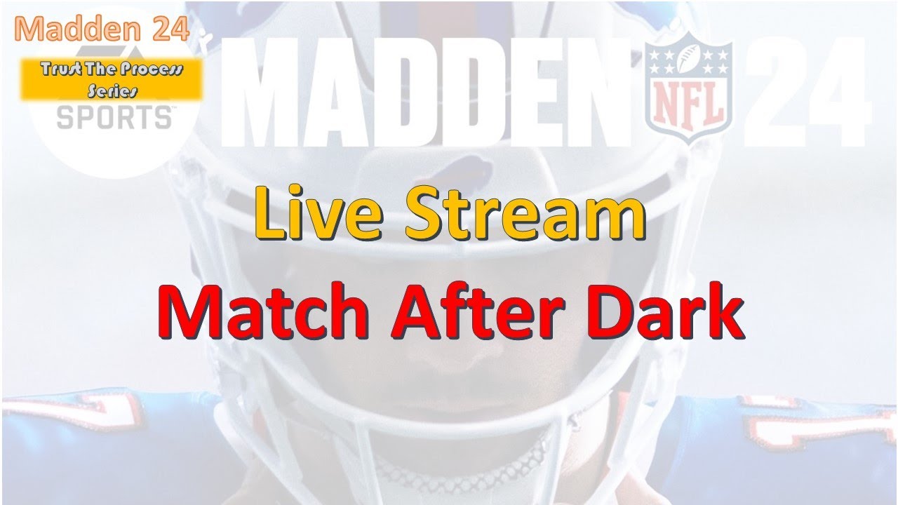 Madden 24 Live Stream After Dark - YouTube