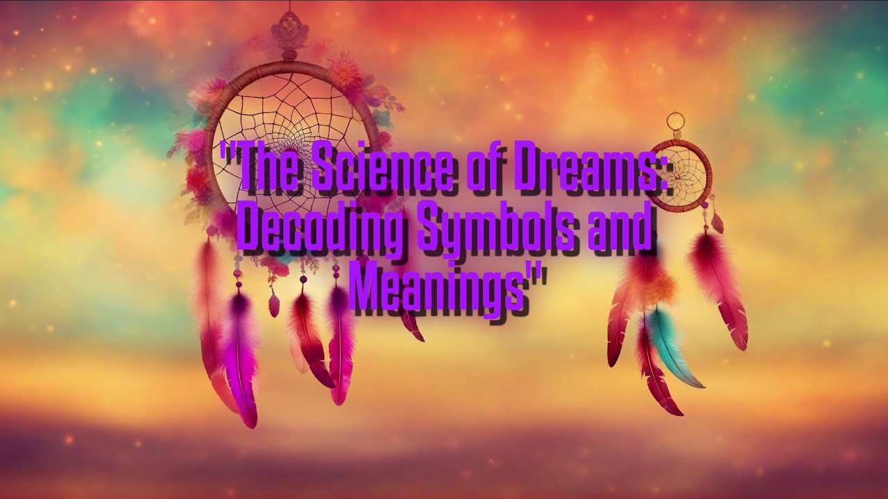 The Science of Dreams: Decoding Symbols and Meanings - YouTube