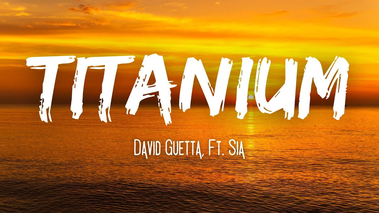 David Guetta - Titanium (Lyrics) Ft. Sia - YouTube