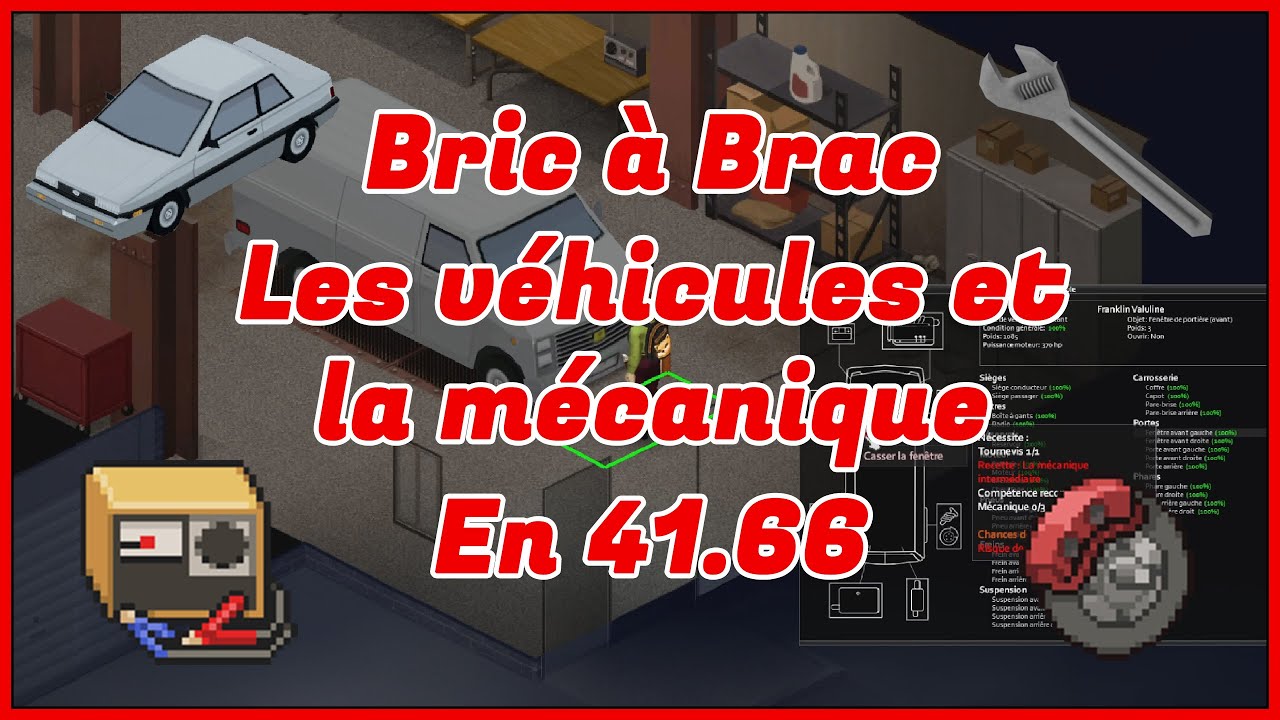 Tutos Project Zomboid en 41.66 - Les véhicules et la mécanique - Bric à ...