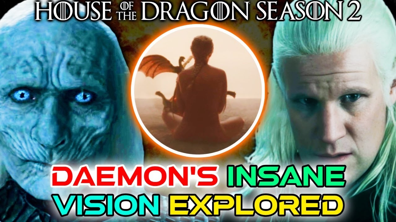 Daemon's Insane Vision Explored - His Vision Connected Got To HOTD ...