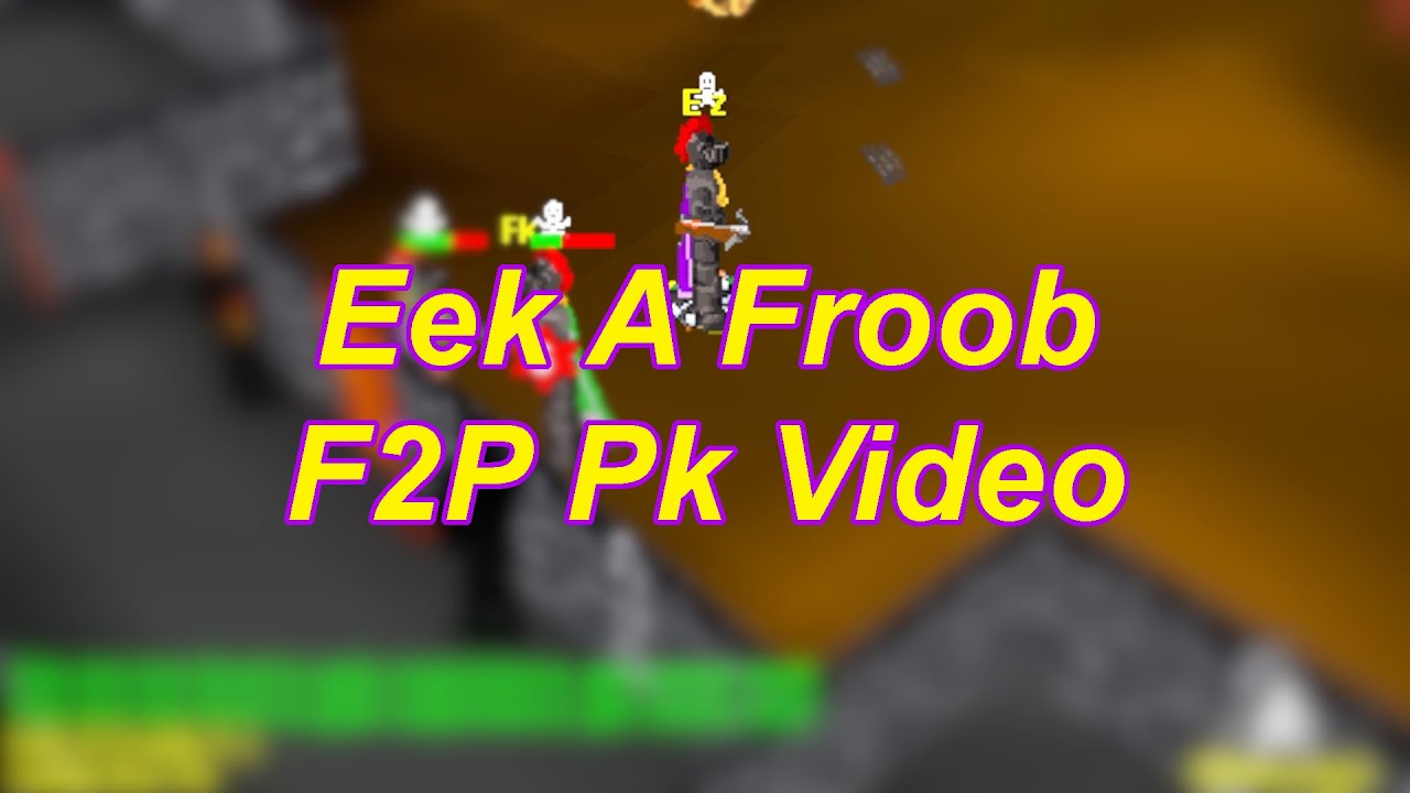 Eek A Froob - 1st Pk Vid | RuneScape Classic F2P Pking - YouTube