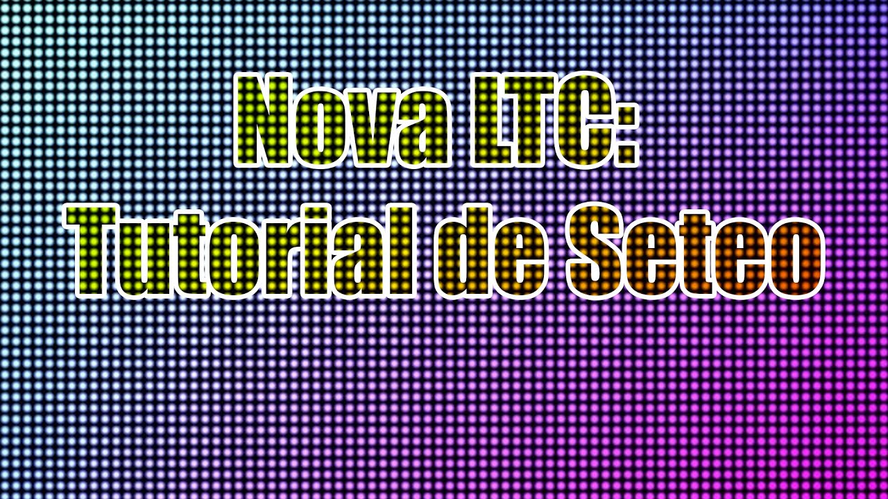 Nova LTC: Tutorial de Seteo - YouTube