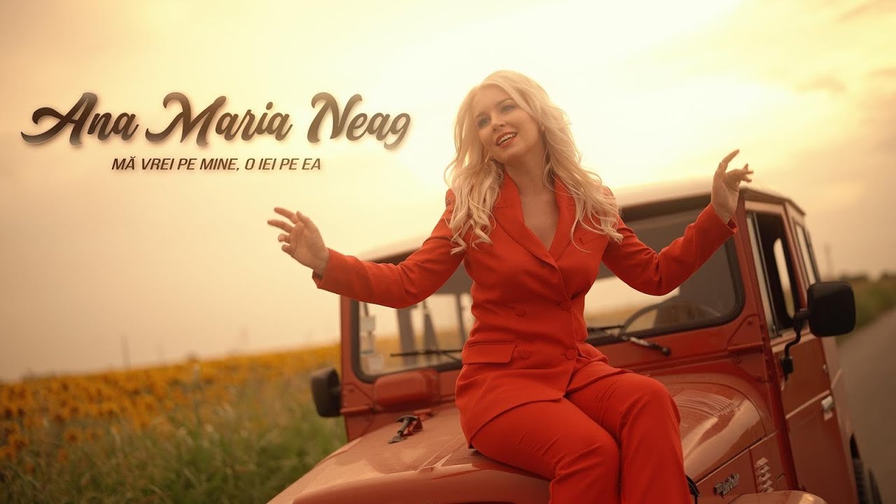Ana Maria Neag - Mă vrei pe mine, o iei pe ea 💔 - YouTube