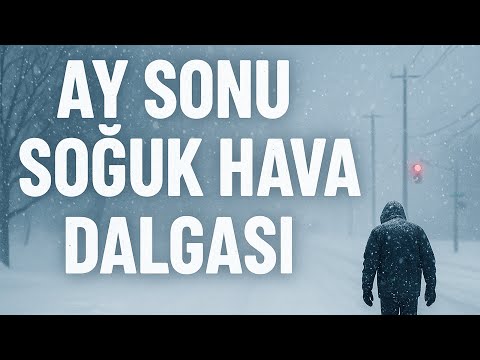 AY SONU SOĞUK HAVA DALGASI