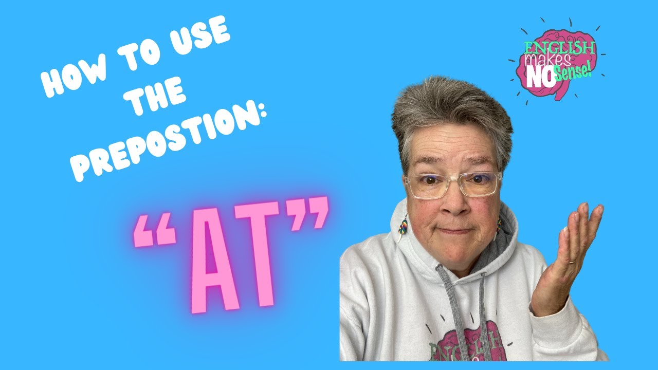 When to Use the Preposition "AT" - YouTube