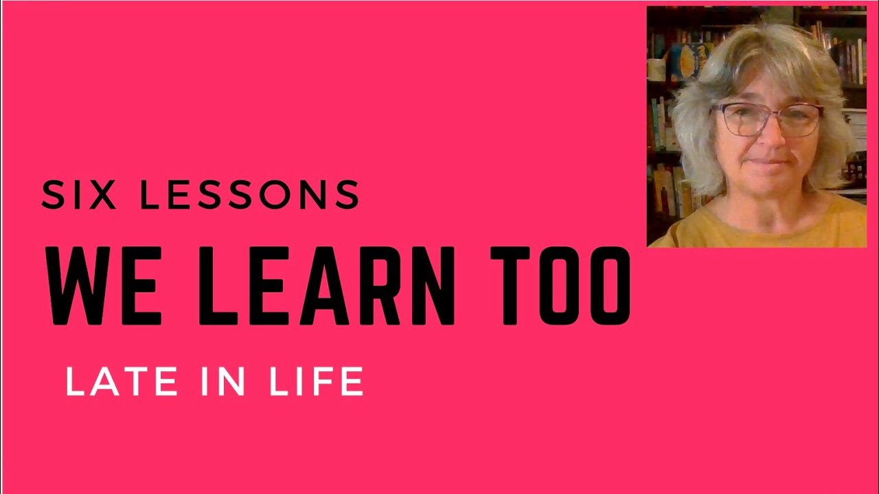 Six Lessons We Learn to Late in Life - YouTube