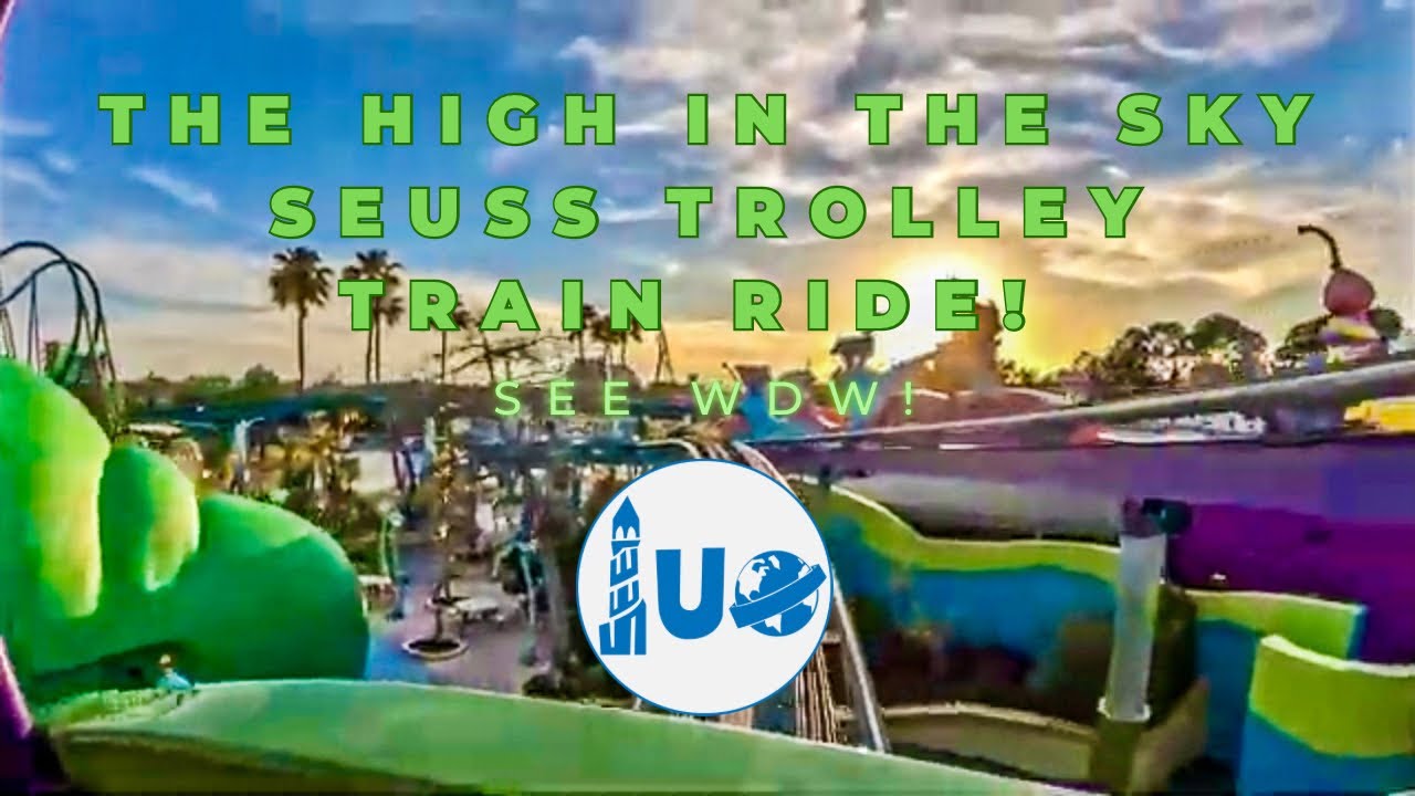 The High in the Sky Seuss Trolley Train Ride! - YouTube