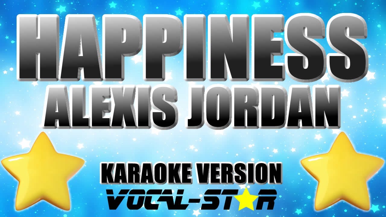Alexis Jordan - Happiness | With Lyrics HD Vocal Star Karaoke 4K - YouTube