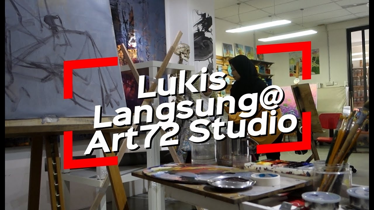 Lukis Langsung di Art72 Studio, Sept 2023 - YouTube