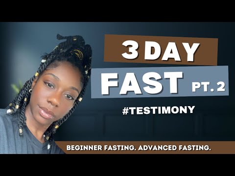 HOW TO DO A 3 DAY FAST: MY TESTIMONY | PRAYER AND FASTING - YouTube