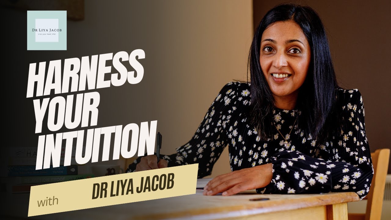 Harness Your Intuition with Dr Liya Jacob - YouTube