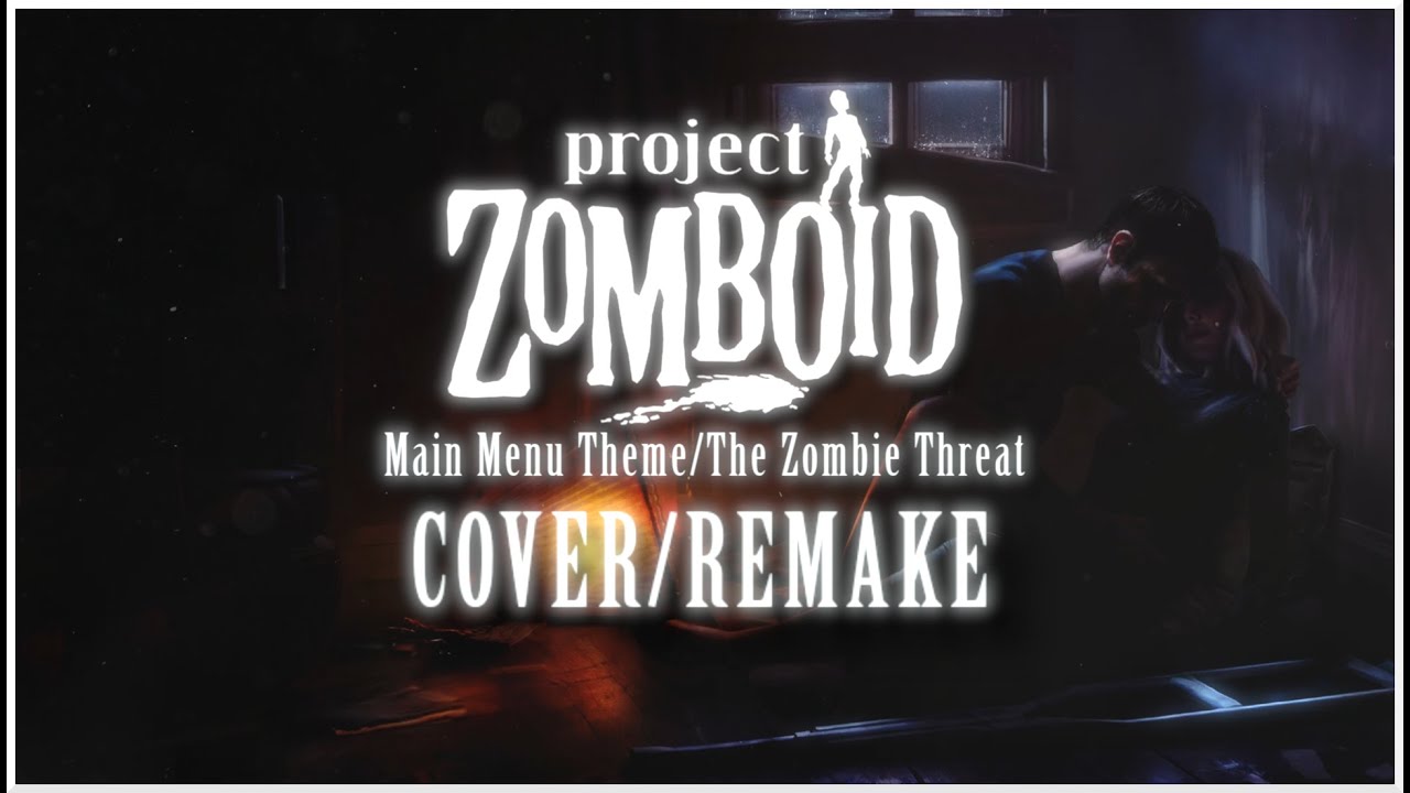 Project Zomboid: Main Menu Theme/The Zombie Threat Cover - YouTube