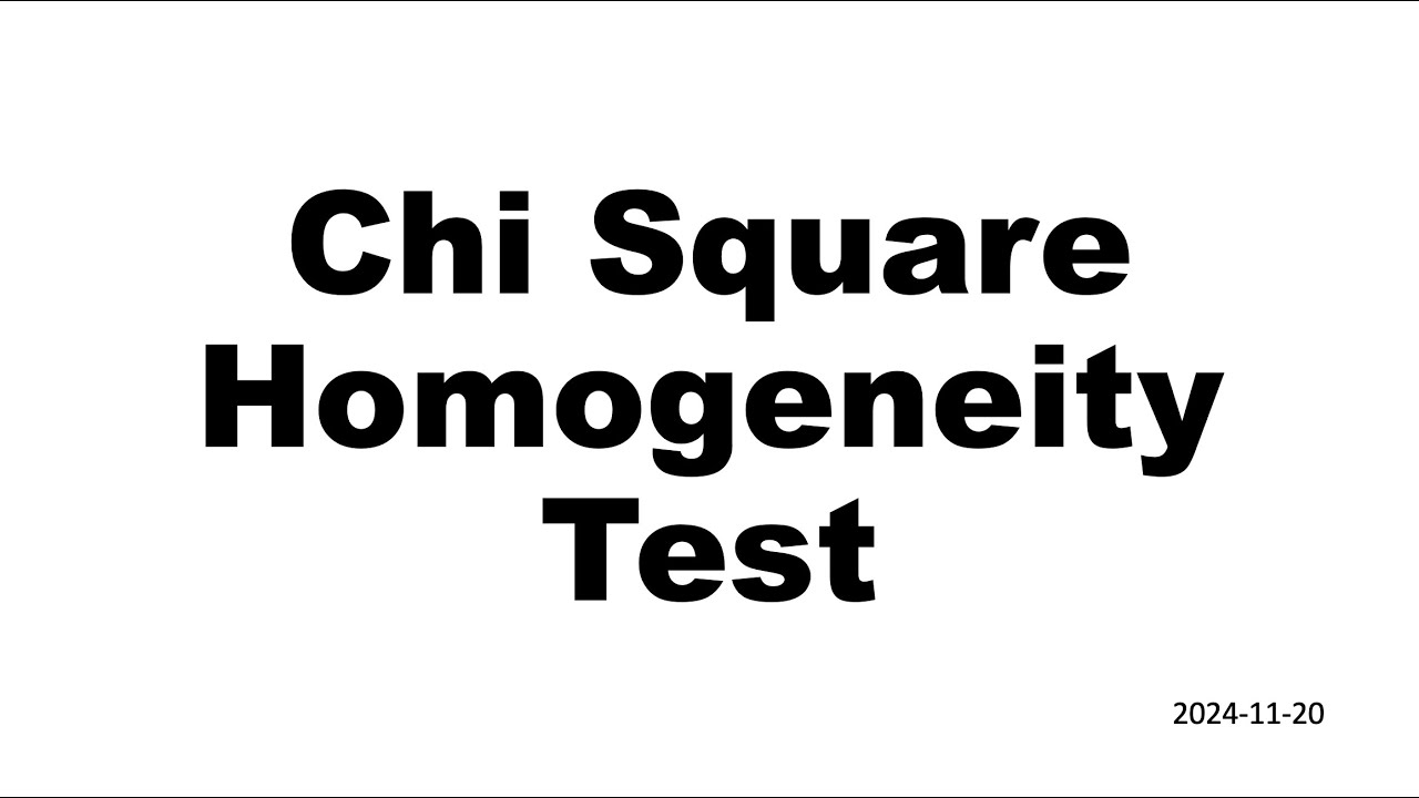 2024 11 20 Chi Square Homogeneity Test - YouTube
