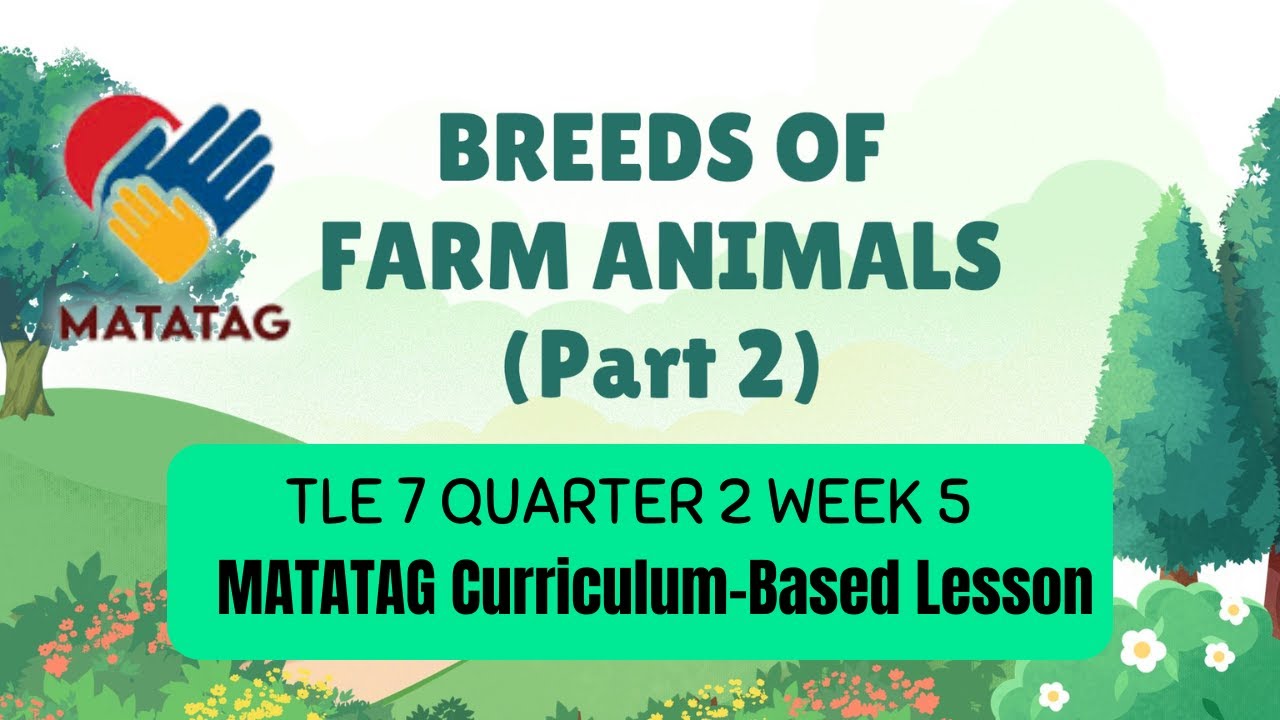 TLE 7 Quarter 2 Week 5 - Breeds of Farm Animals (Part 2) (MATATAG ...