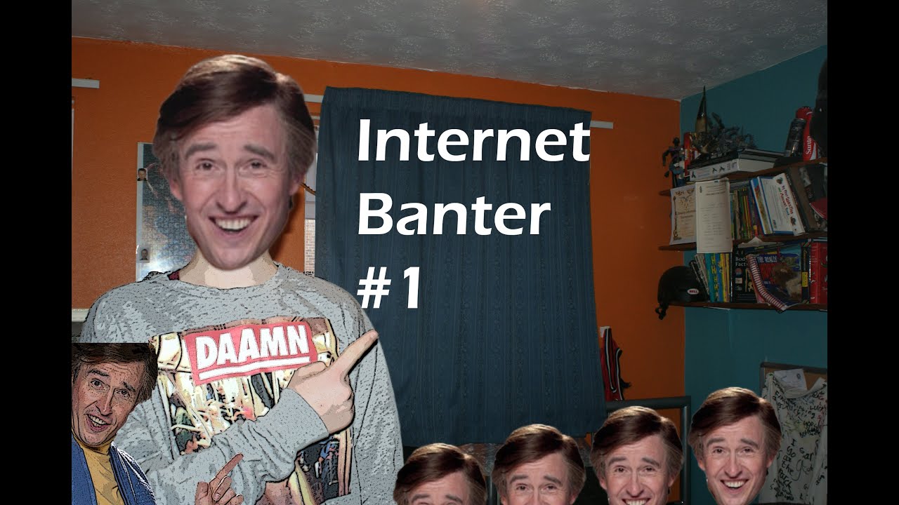 Internet Banter #1 - YouTube