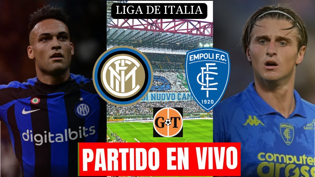 INTER VS EMPOLI EN VIVO 🛑 ITALIA: Serie A - Jornada 21 - YouTube