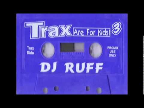 Dj Ruff - Trax Are For Kids 3 - YouTube