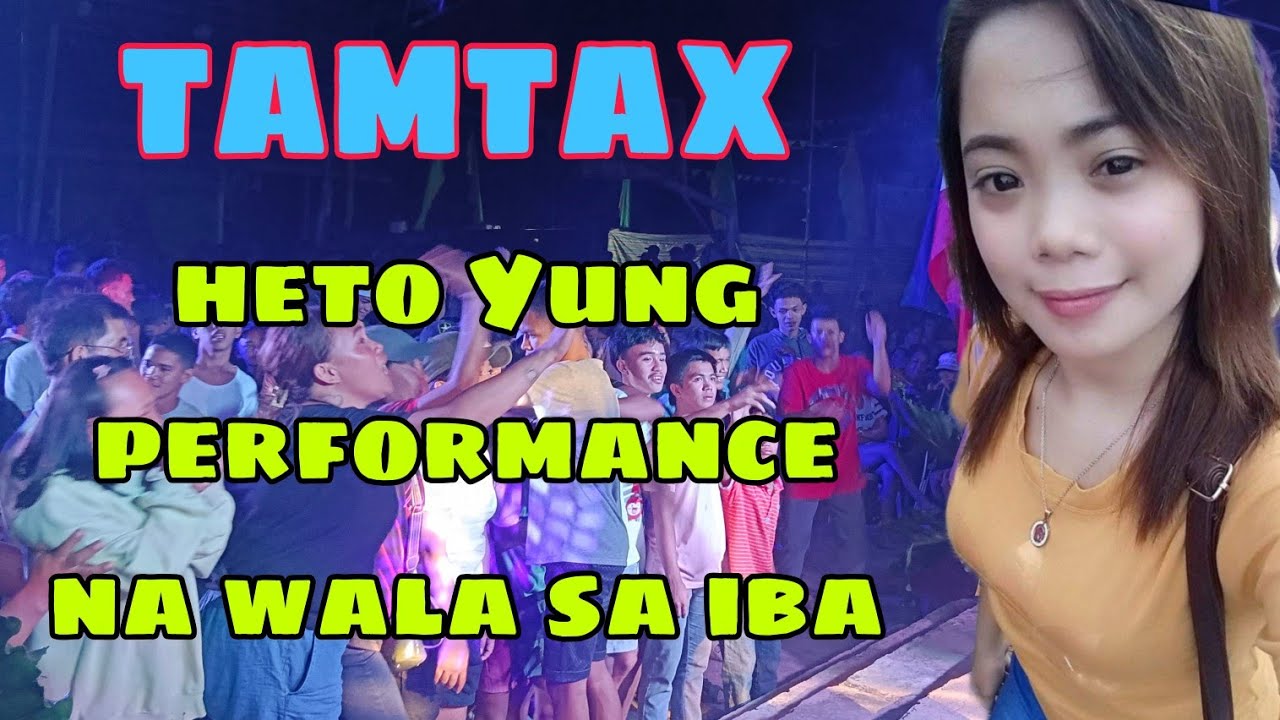 Tamtax Live Concert.|| heto Yung giling na wala sa iba😍😍🥰 - YouTube