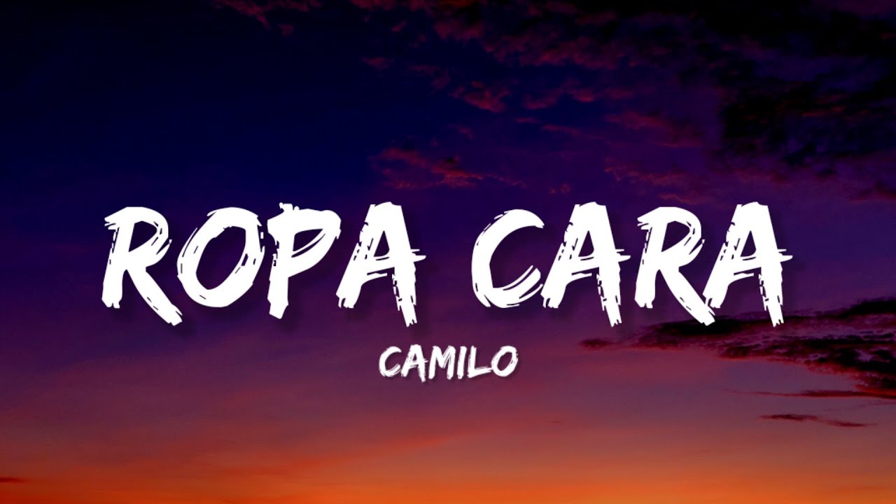 Camilo - Ropa Cara (Letra_Lyrics) - YouTube