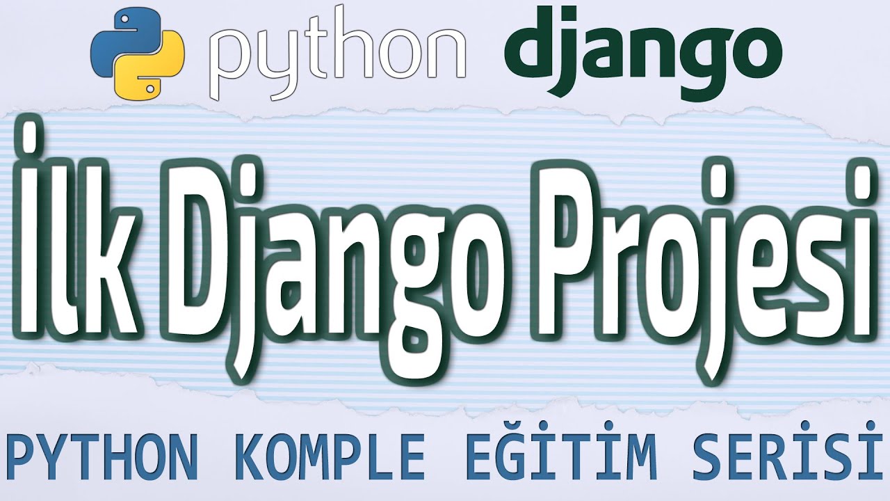 #Python Dersleri: 131 - İLK #DJANGO PROJESİ (2020) - YouTube