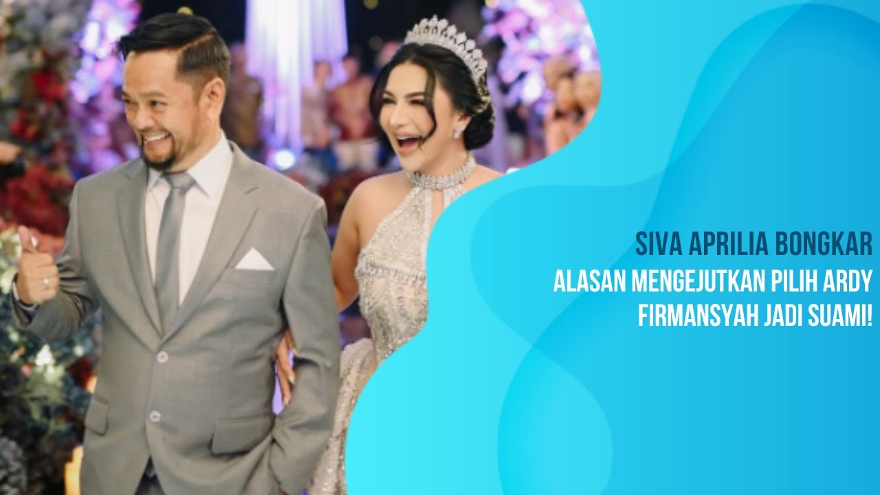Siva Aprilia Bongkar Alasan Mengejutkan Pilih Ardy Firmansyah Jadi ...