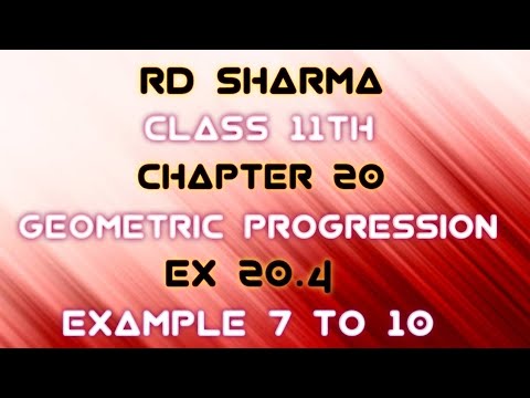 RD Sharma | Class 11 | Chapter 20 | Geometric Progression | Ex 20.4 ...