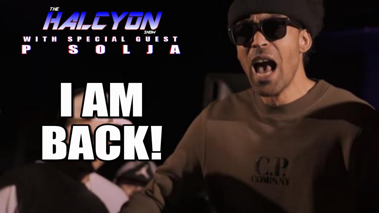 P Solja Interview (2023) Preview - "He's BACK": The Halcyon Show - YouTube