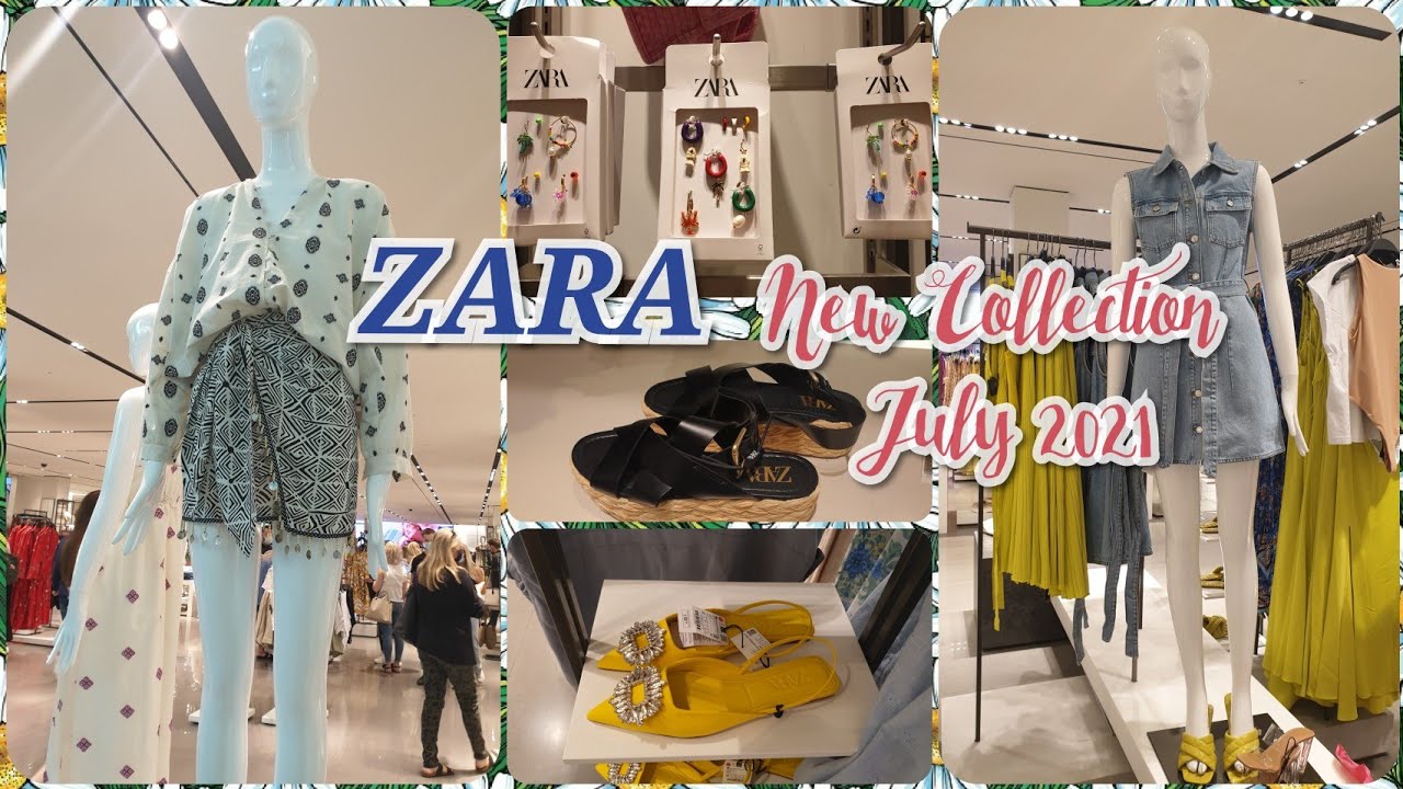 ZARA WOMEN'S COLLECTION JULY 2021| ZARA NEW IN SUMMER COLLECTION 2021 ...