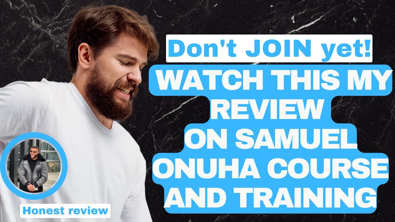 Samuel Onuha Course and Training Review | Checking the reliability of ...