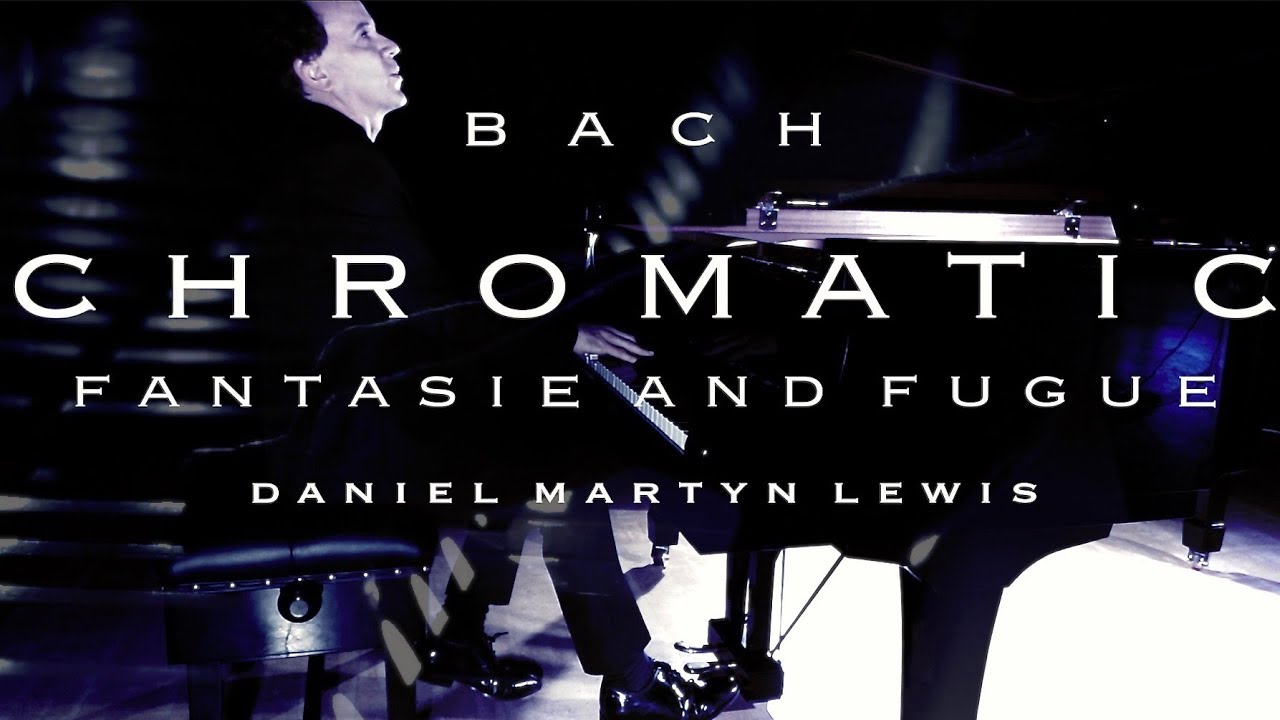 Bach CHROMATIC FANTASIA and FUGUE BWV 903 Daniel Martyn Lewis - YouTube