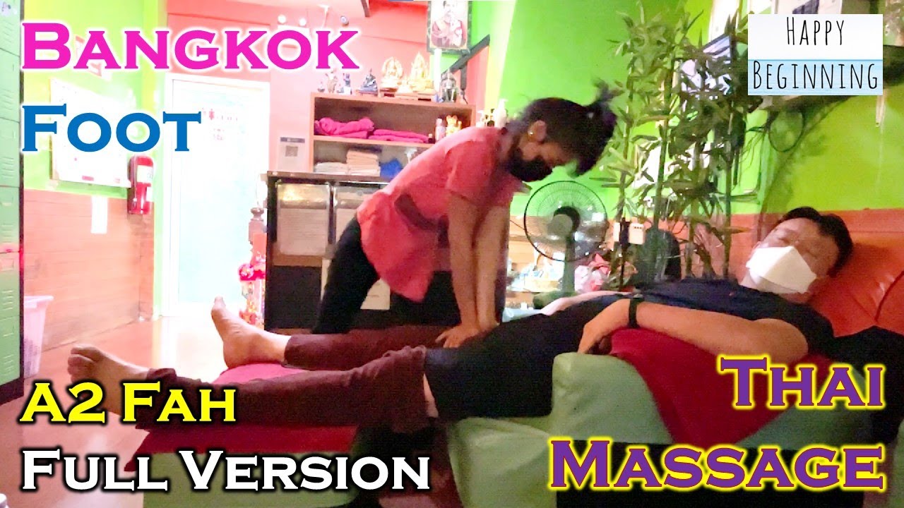 Thai Foot Massage 2022 FAH FULL VERSION - A2 (Bangkok, Thailand) - YouTube