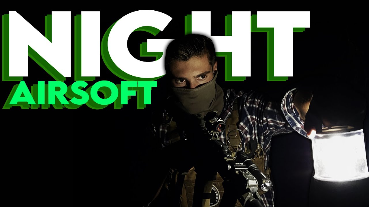 How to Dominate NIGHT Airsoft Games - YouTube