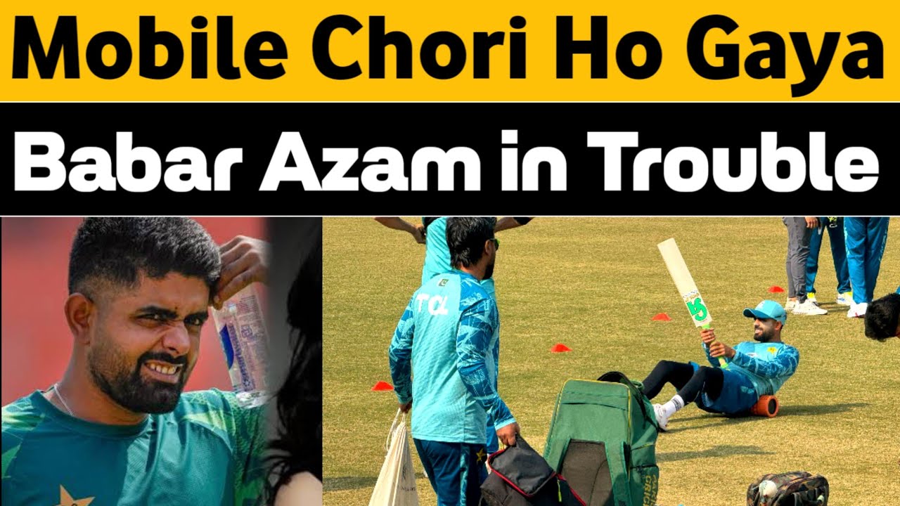 Babar Azam in Big Trouble 😳 Babar Lost His Mobile and All Contacts ...