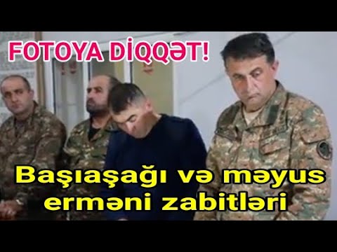 DİQQƏTLƏ BAXIN!  Başıaşağı və məyus erməni zabitləri - FOTOLAR