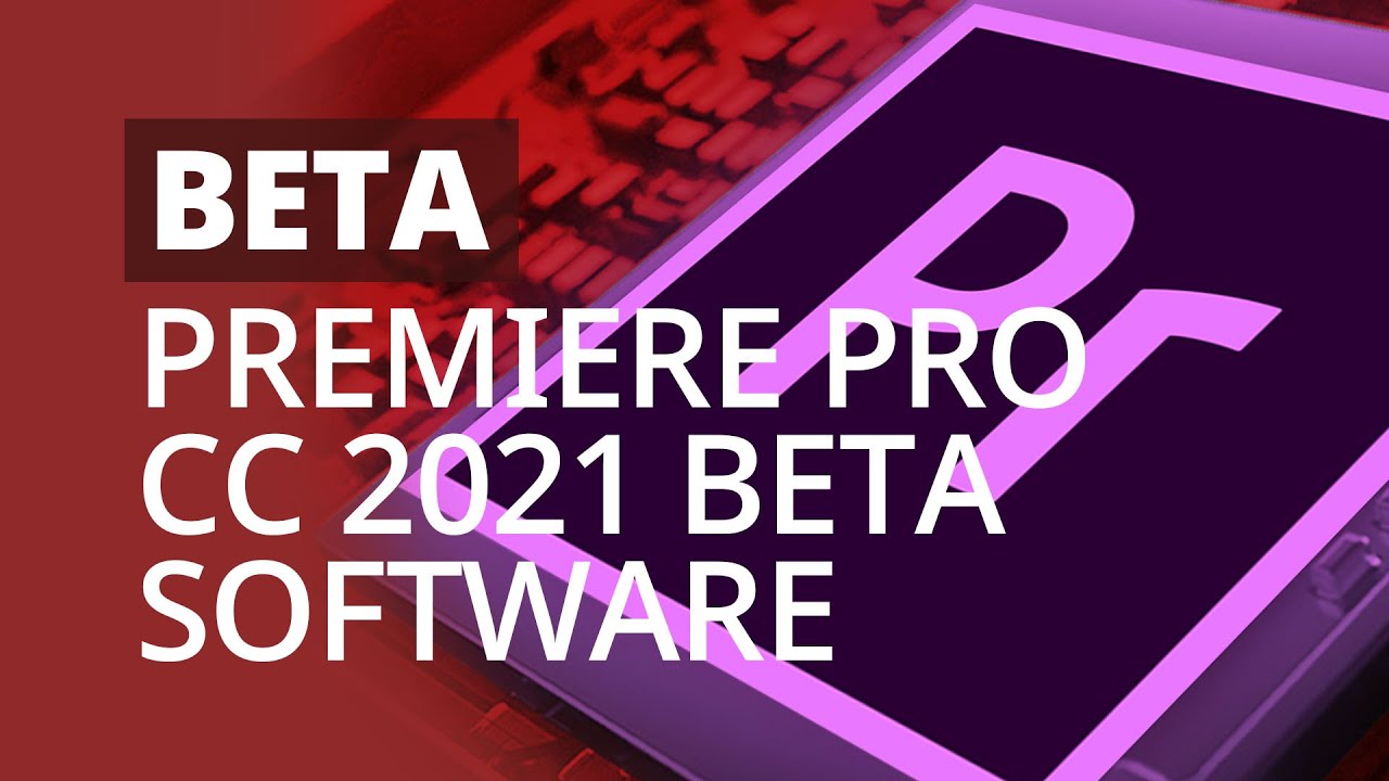Premiere Pro CC 2021 - BETA REVIEW - YouTube