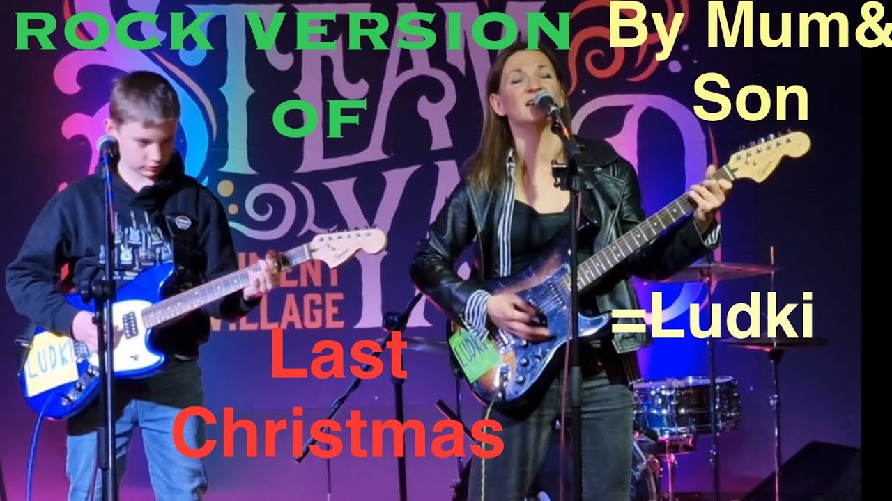 Last Christmas - Rock version by Ludki, mother & son duo; live Dec 2024 ...