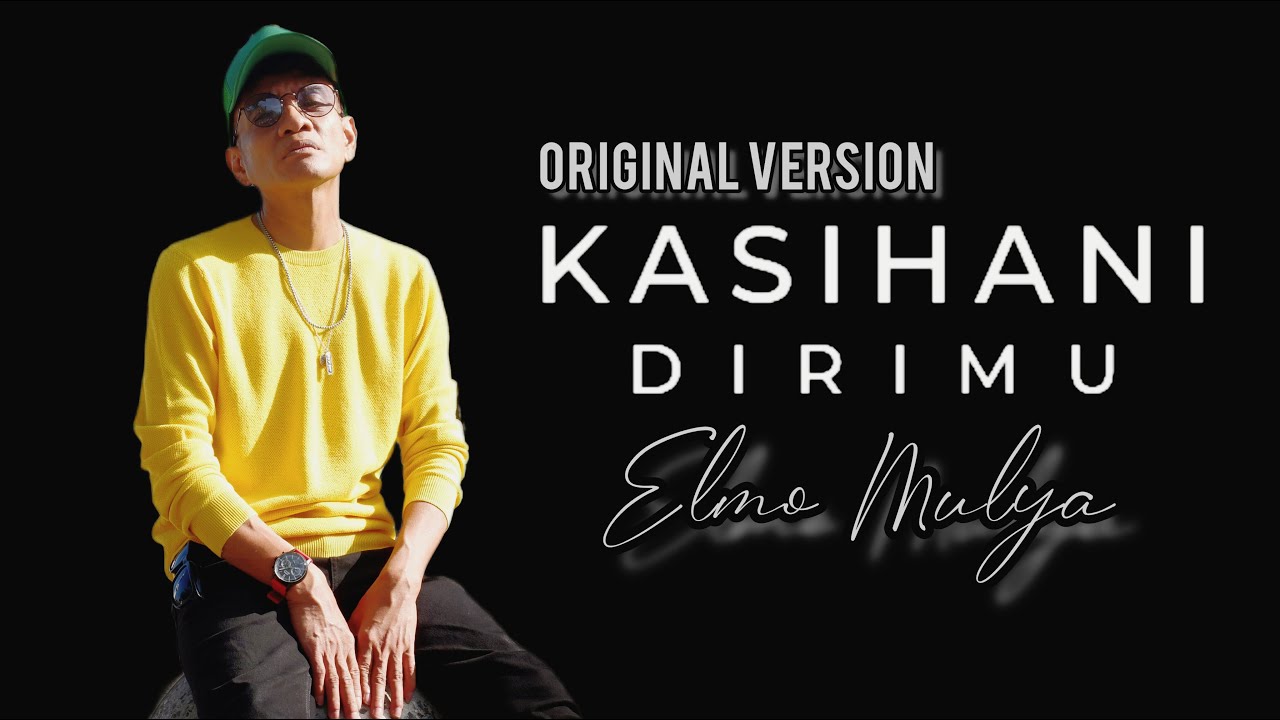Elmo Mulya - Kasihani Dirimu (Original Version) - YouTube