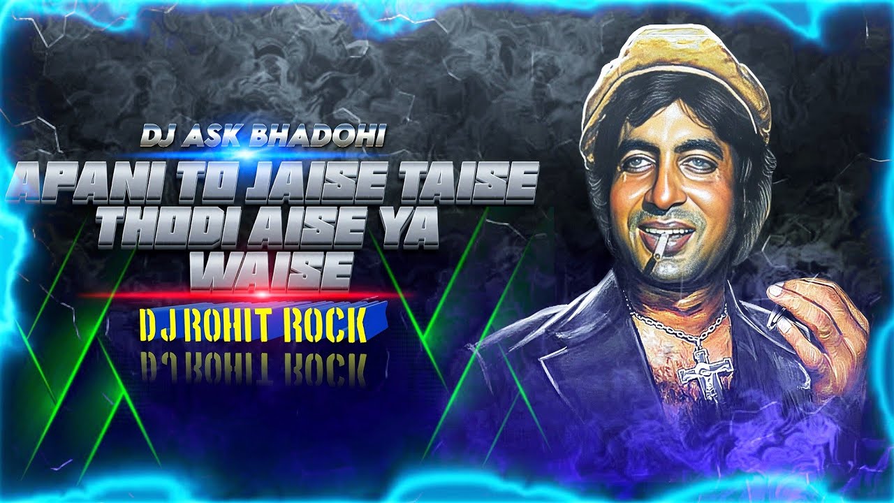 Apni_To_Jaise_Taise_Drop_Mix_Dj_Rohit_Rock - YouTube