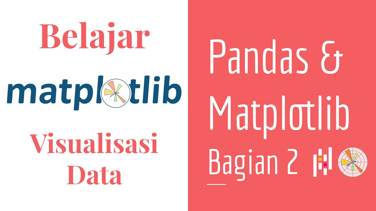 Matplotlib 21 Pandas Data Frame Dan Matplotlib Part 2 Belajar Visualisasi Data Youtube