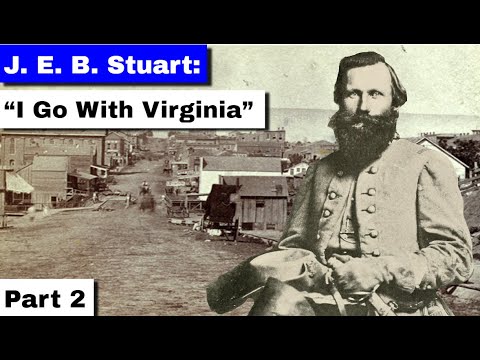 JEB Stuart, part 2 | "I Go With Virginia" - YouTube