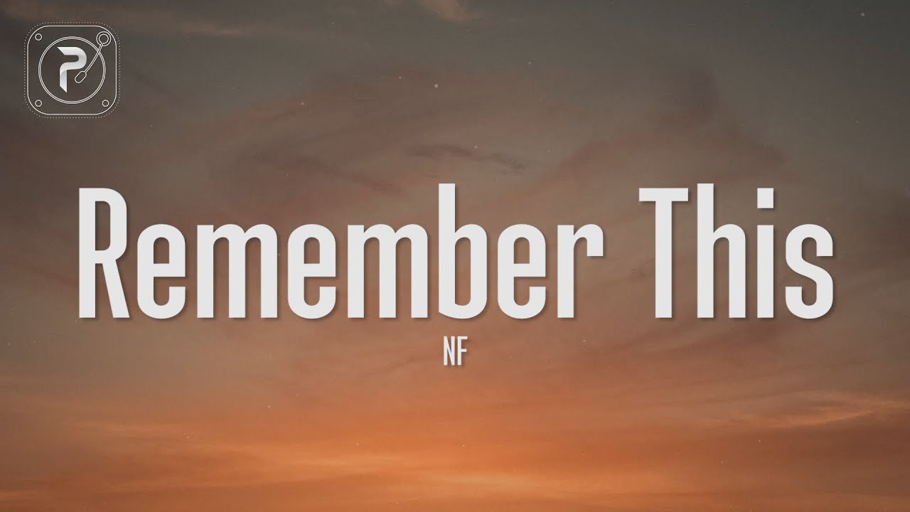 NF - Remember This (Lyrics) - YouTube