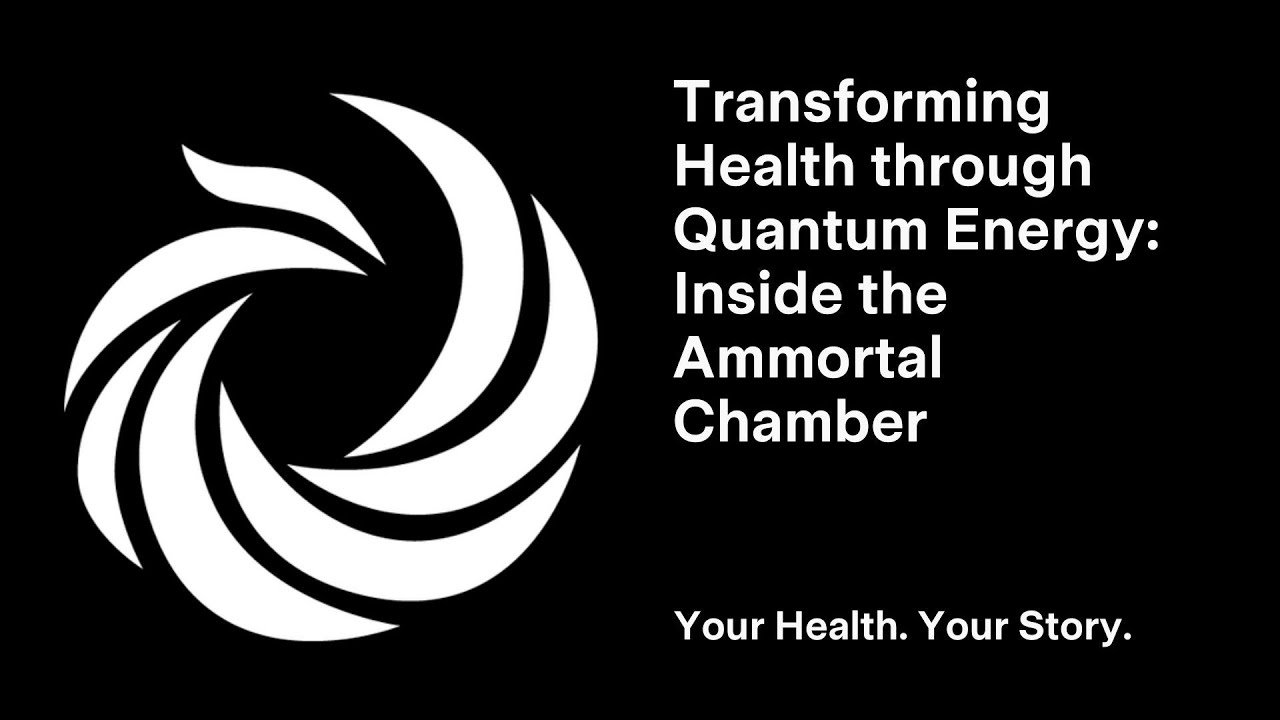 Transforming Health through Quantum Energy: Inside the Ammortal Chamber ...