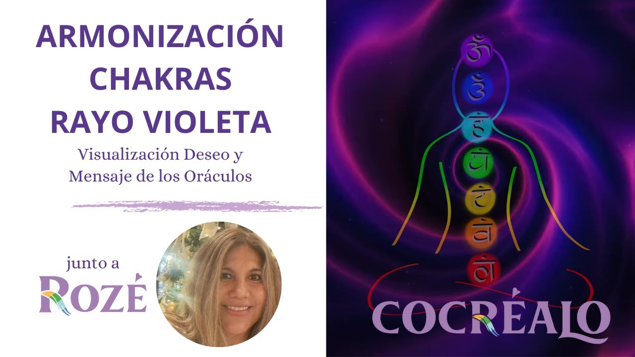 ARMONIZACIÓN DE CHAKRAS RAYO VIOLETA - VISUALIZACIÓN DE DESEO MENSAJE ...
