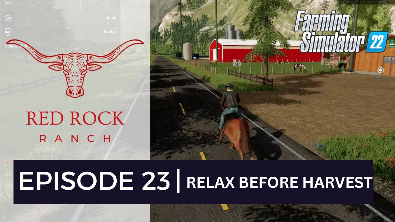 RELAX BEFORE HARVEST | Red Rock Ranch | EP 23 | Farming Simulator 22 ...